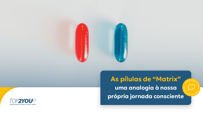 As pílulas de “Matrix” - uma Analogia à Nossa Própria Jornada ...